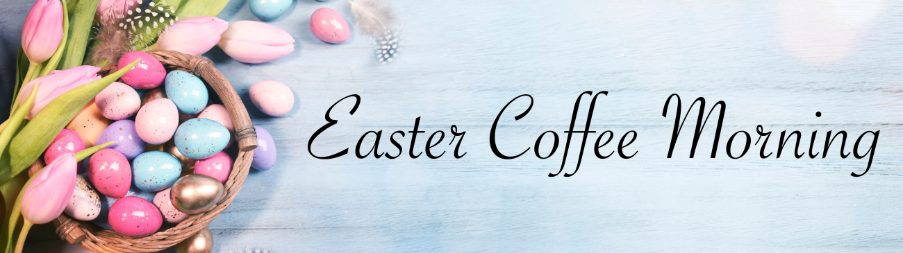 Easter Coffee Morning | Hankerton Village